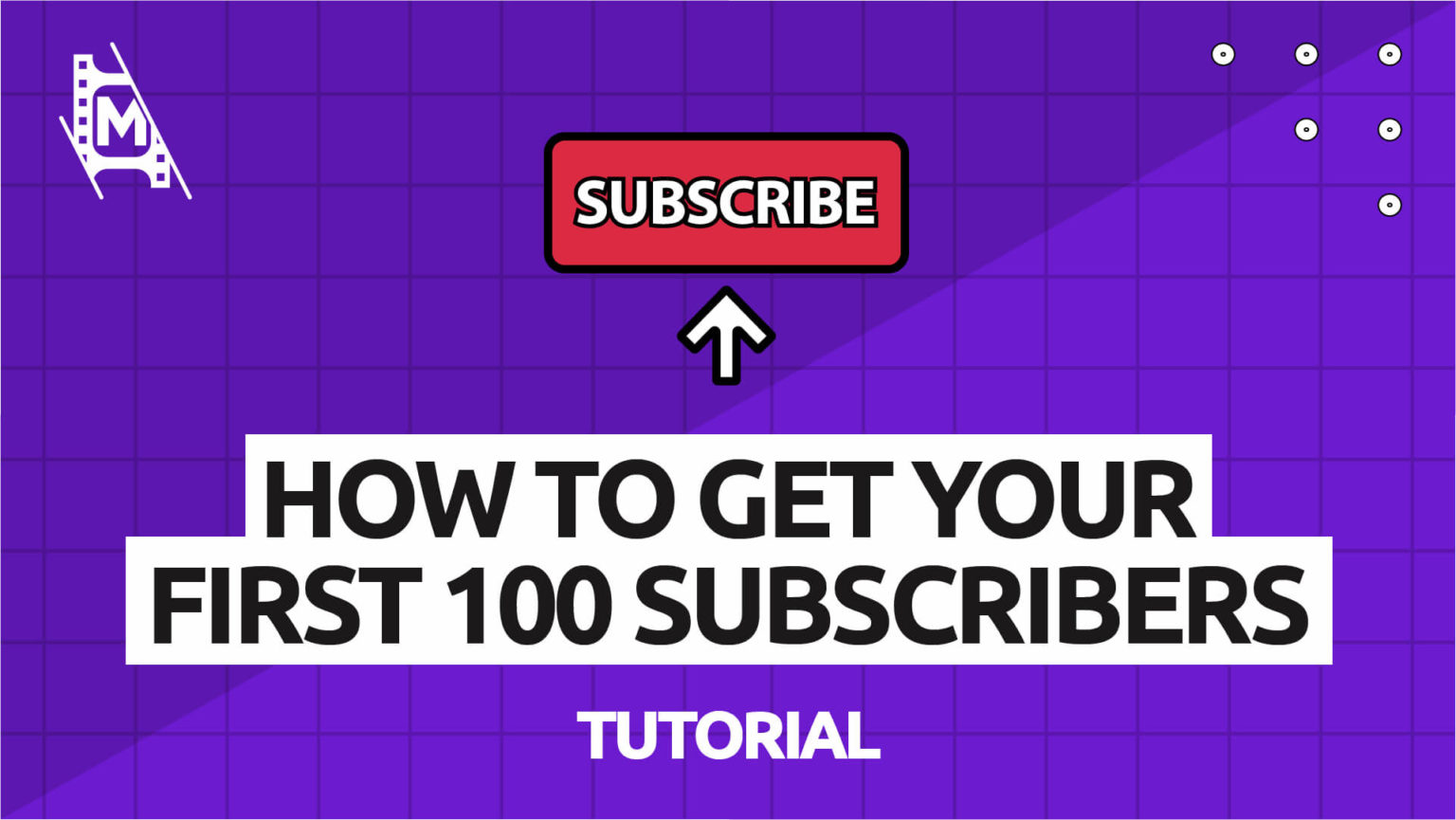 How to Get Your First 100 Subscribers on YouTube: 7 Steps - MediaEquipt