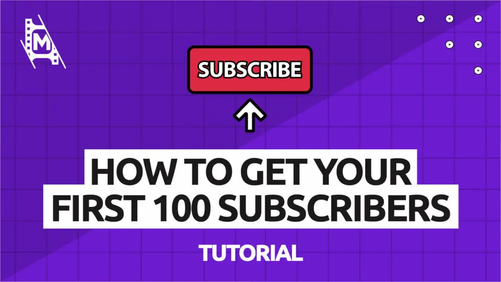 How to Get Your First 100 Subscribers on YouTube: 7 Steps - MediaEquipt