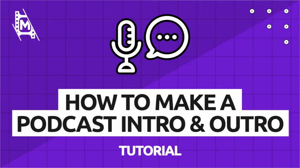 How to Make a Killer Podcast Intro & Outro - MediaEquipt