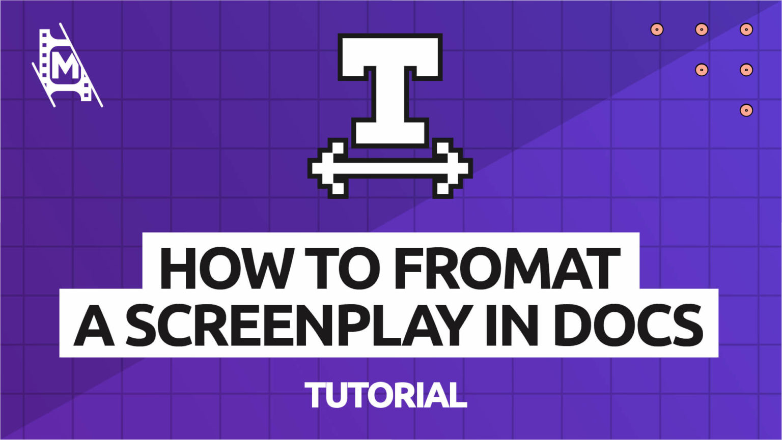 How to Format a Screenplay in Google Docs - MediaEquipt