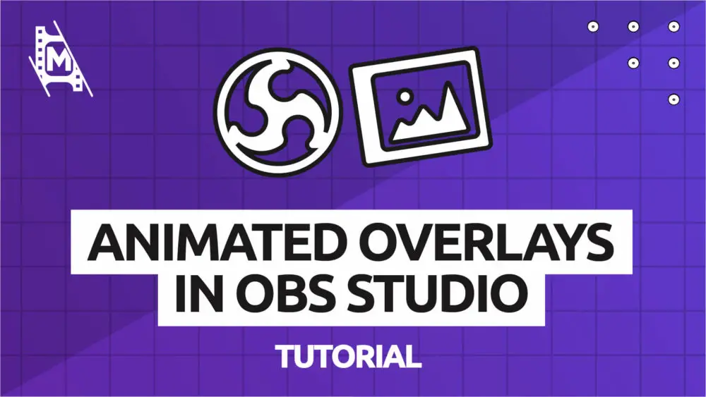 How to Add Animated Overlays to OBS Studio - MediaEquipt