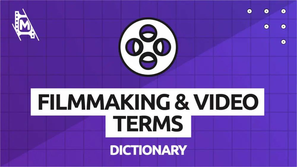 Filmmaking & Video Production Terms A-Z – MediaEquipt