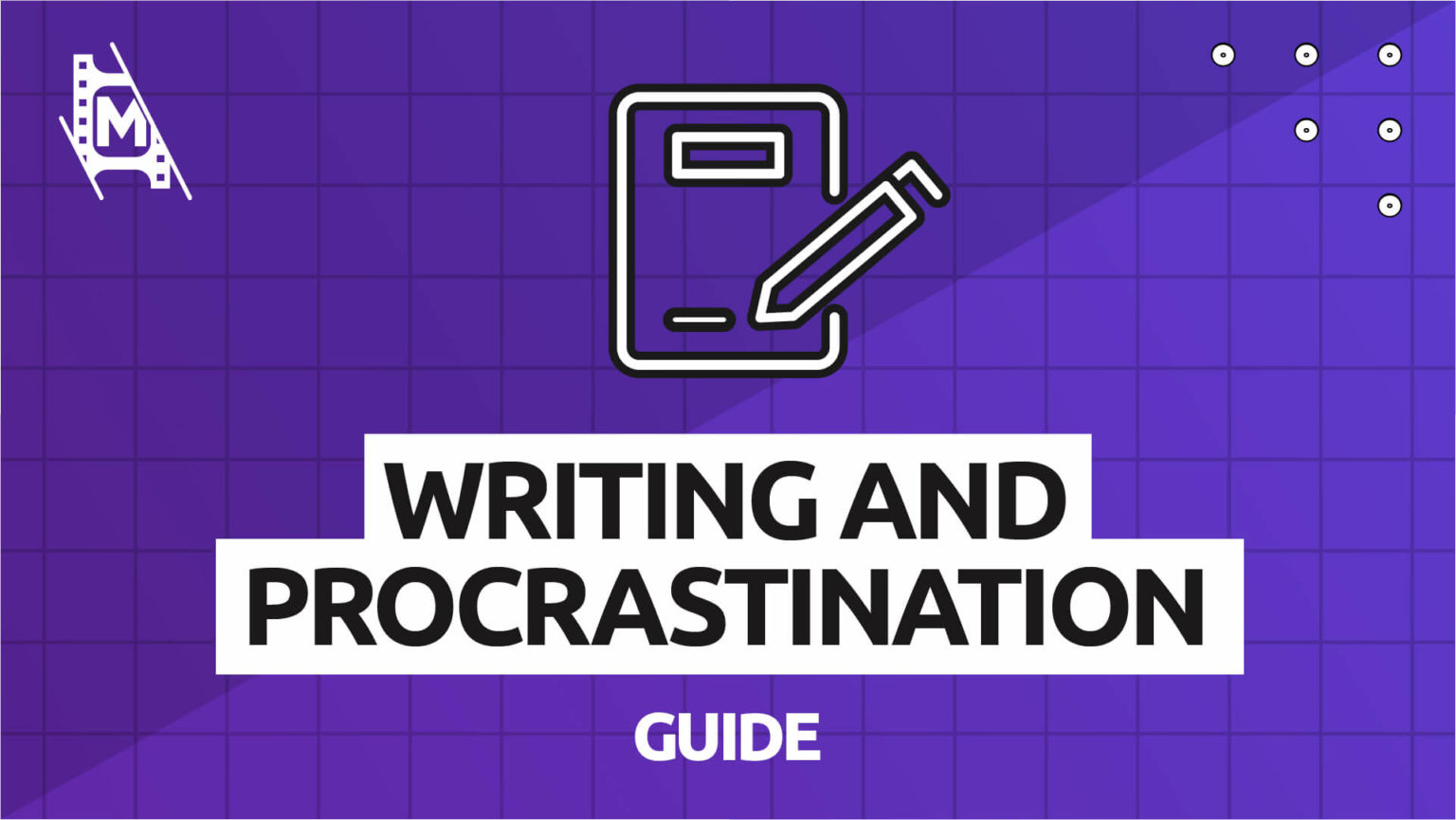 Procrastination: How to Get Yourself to Write - MediaEquipt