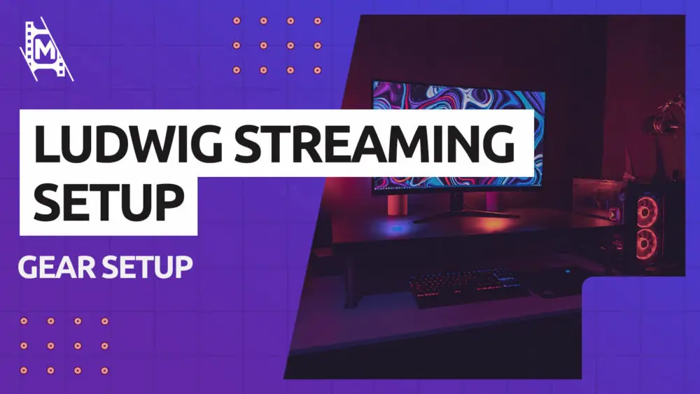Ludwig Streaming Setup With 2025 Alternatives - MediaEquipt