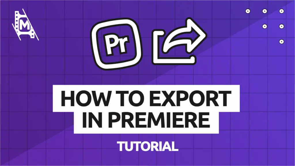 How To Export In Premiere Pro: Beginner 2025 Tutorial - MediaEquipt