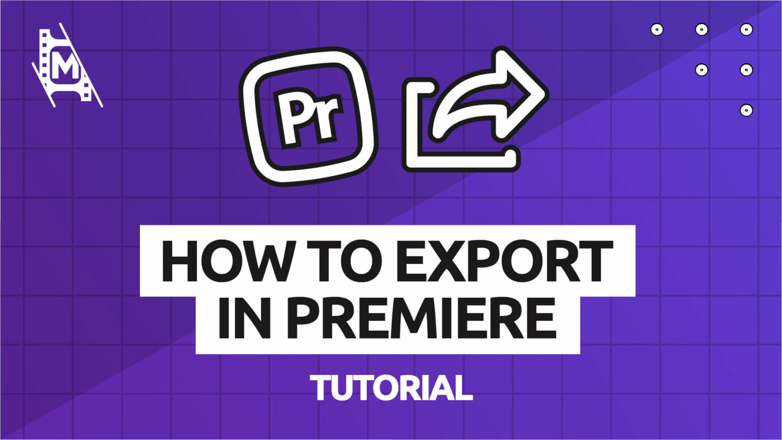 How To Export In Premiere Pro: Beginner 2025 Tutorial - MediaEquipt