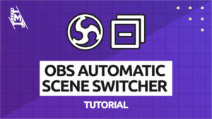 How to Use OBS Automatic Scene Switcher: Best Features - MediaEquipt