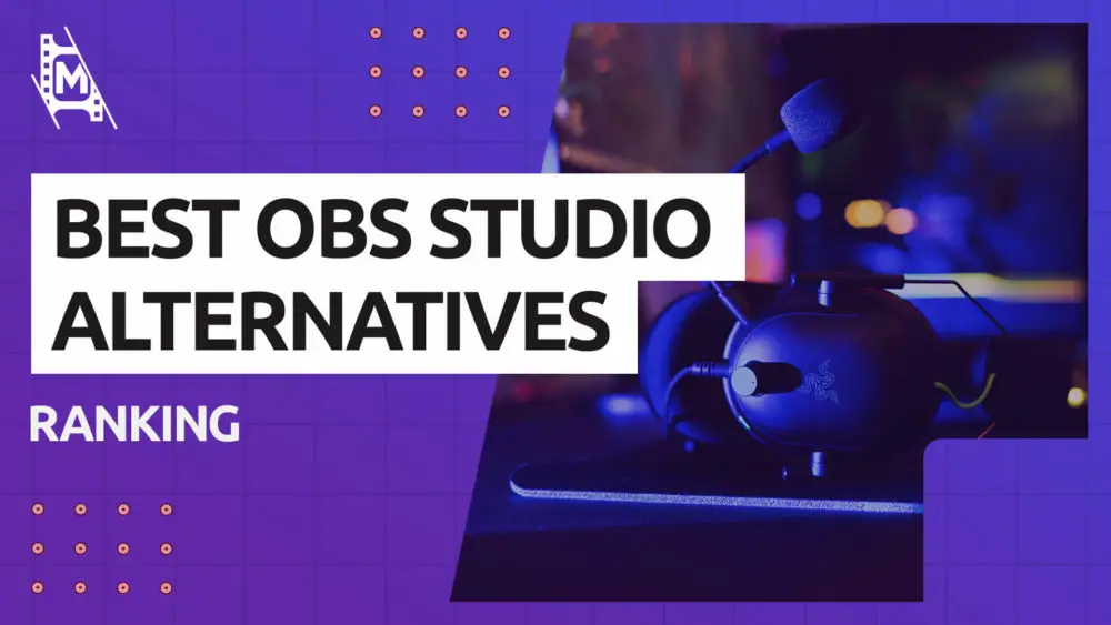 Top 9 OBS Studio Alternatives for 2022 - MediaEquipt