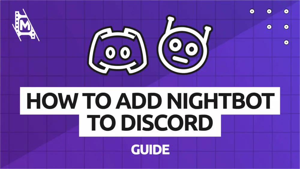 How To Add Nightbot To Discord: Ultimate Tutorial - MediaEquipt