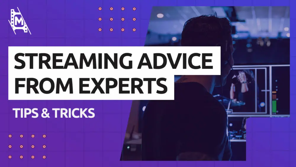 Top 6 Twitch Streaming Advice from Experts - MediaEquipt