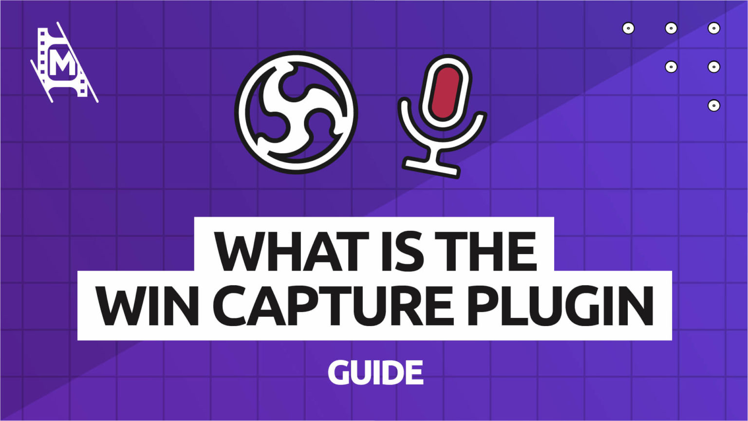 What Is The Win Capture Plug-in For OBS Studio - MediaEquipt