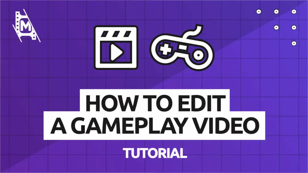 How To Edit A Gameplay Video - MediaEquipt
