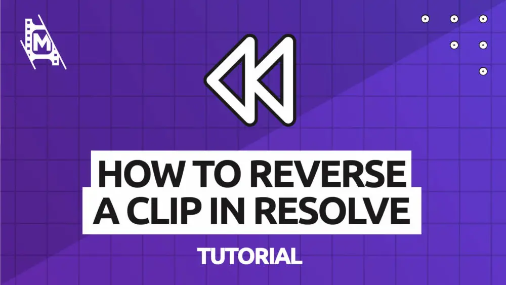 How to Reverse a Clip in DaVinci Resolve: A Simple Guide - MediaEquipt