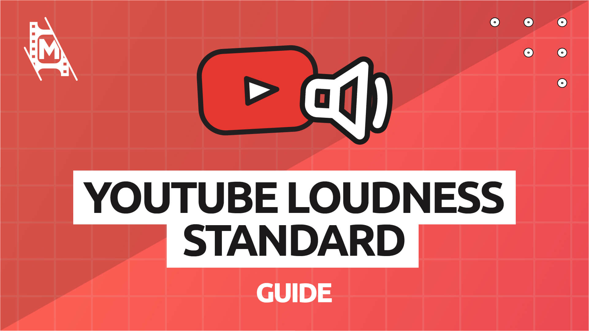 What is the YouTube Loudness Standard for 2022 - MediaEquipt