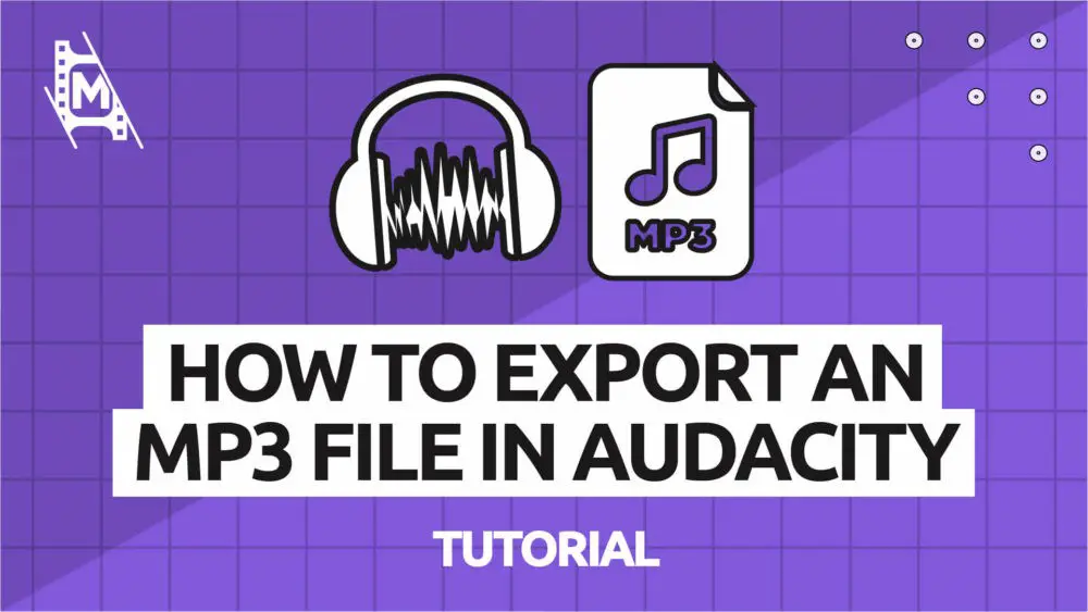 How to Export an Mp3 in Audacity: Best Settings - MediaEquipt